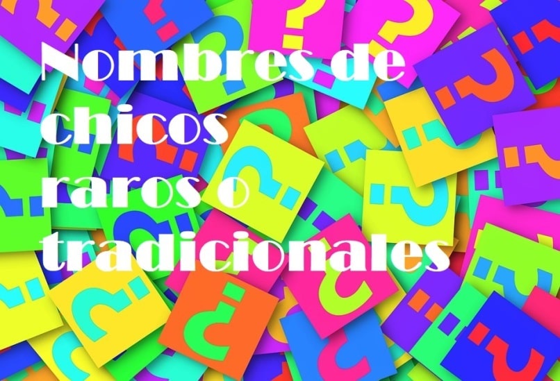 Nombres raros o tradicionales - Canal Chupete